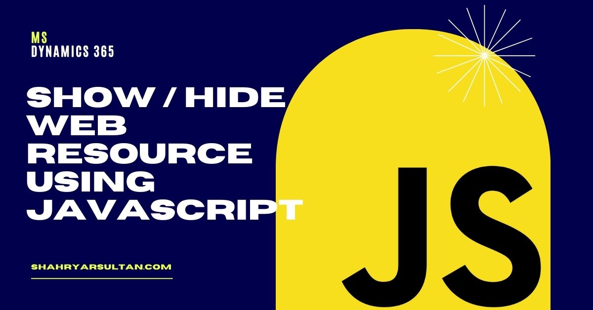 Dynamics V9 Show/Hide Webresources in Dynamics 365 CRM using JavaScript ...