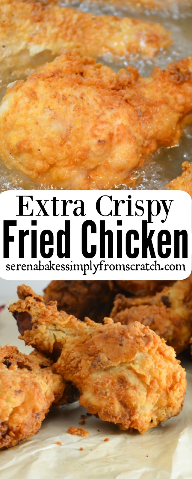 Extra Crispy Fried Chicken | Serena Bakes Simply From Scratch