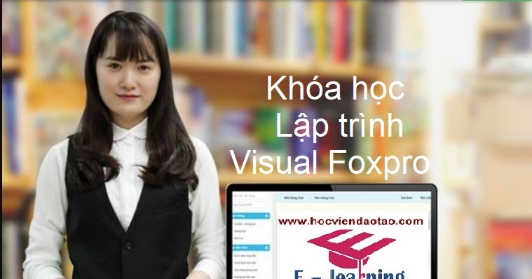 Khóa học Visual Foxpro và Hướng dẫn cài đặt bộ Microsoft Visual FoxPro ...