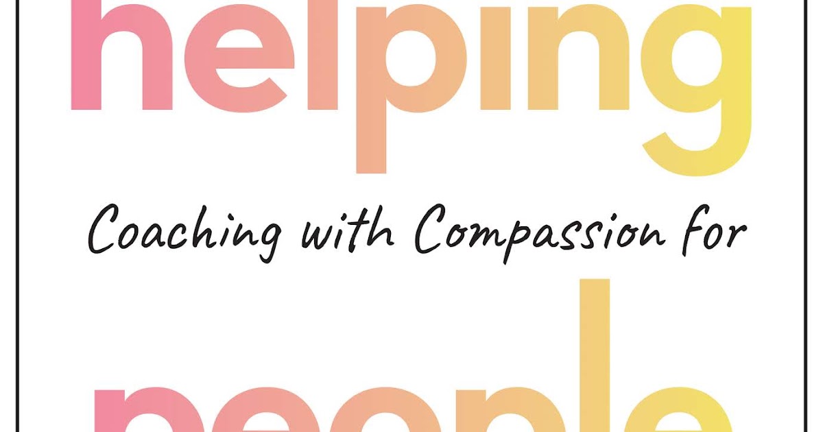 How To Coach With Compassion For Lifelong Learning