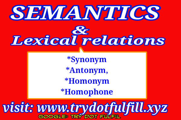 Semantics and lexical relations / Provide an analysis of major lexical ...
