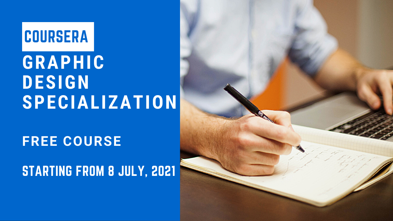 Graphic Design Specialization || FREE CERTIFICATES || COURSERA