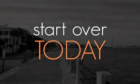 *: How Do I Start Over