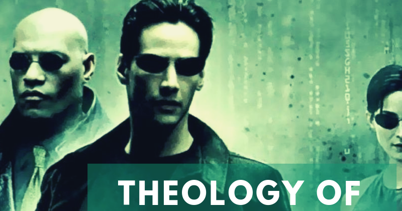 The Theology of The Matrix