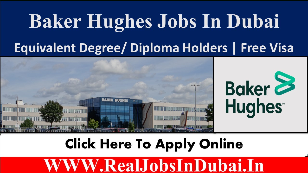 Baker Hughes Careers Jobs Vacancies In Dubai 2022