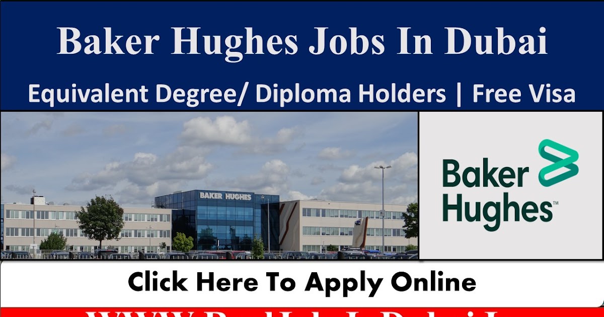 Baker Hughes Careers Jobs Vacancies In Dubai 2022