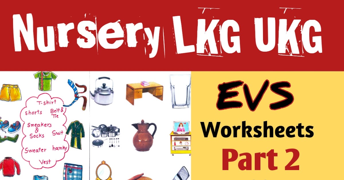 EVS Worksheets for Nursery, LKG, UKG | Part 2