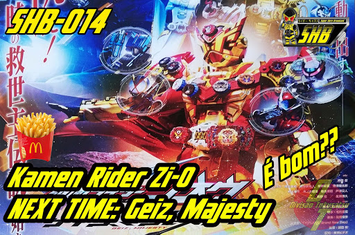 Kamen Rider Zi-O NEXT TIME: Geiz, Majesty - SHB-014 - Divisão Tokusatsu