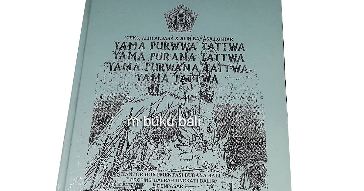 M Buku Bali Teks Alih Aksara Dan Alih Bahasa Lontar Yama Purwwa Tattwa Yama Purana Tattwa Yama
