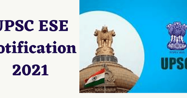 UPSC ESE Notification 2021: Online Application, Exam Dates, And Other ...