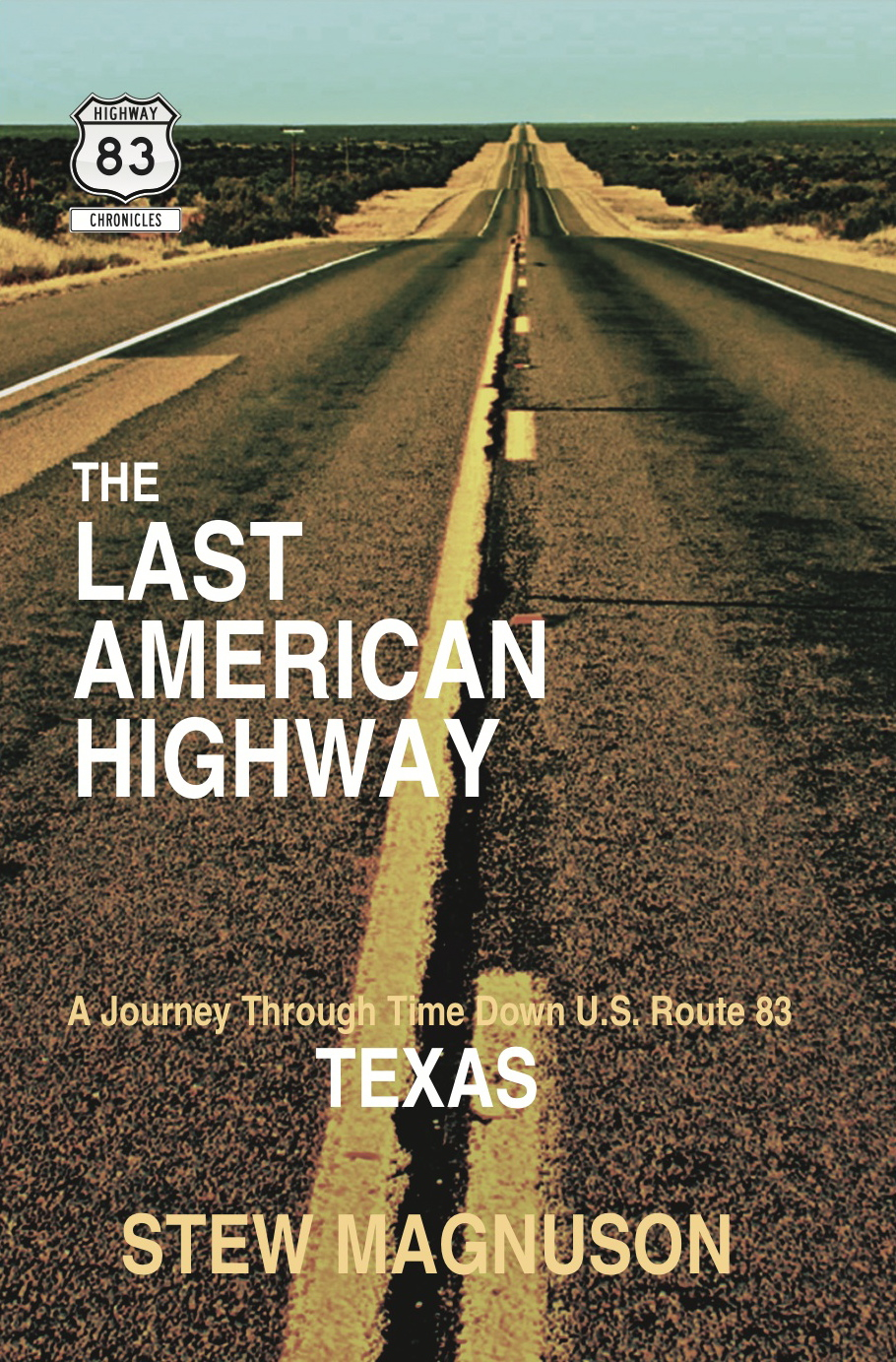The Highway 83 Chronicles: Highway 83 In Texas Book Now Available
