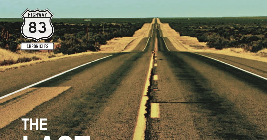 The Highway 83 Chronicles: Highway 83 In Texas Book Now Available
