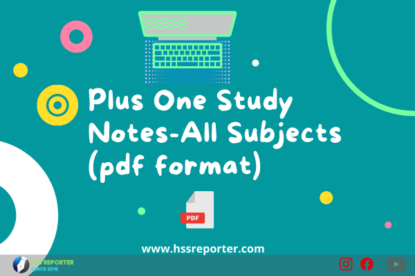 Plus One Study Notes-Full Topics-All Subjects | HSS Reporter