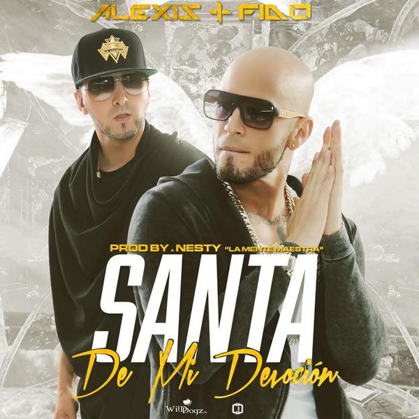 Alexis y Fido lanzan el video de "Santa De Mi Devoción" - puntoguate.com