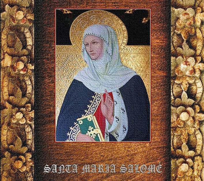 Photoinvestigacionchema: Santa María Salomé. Festividad del 22 de octubre.