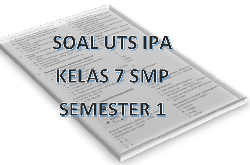 Soal PTS/UTS IPA Kelas 7 Semester 1 - Kherysuryawan.id