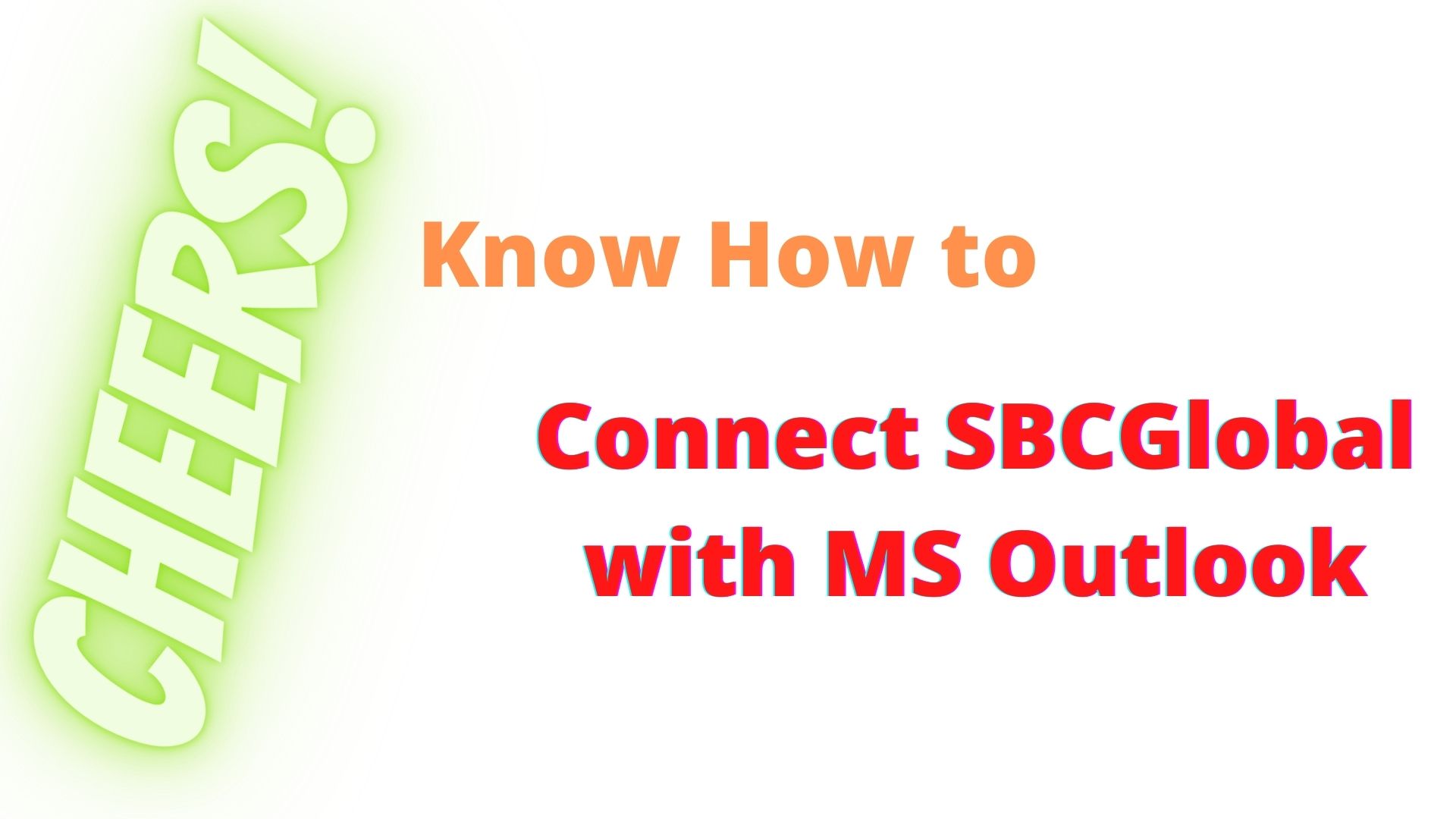 How to Connect SBCGlobal with MS Outlook?