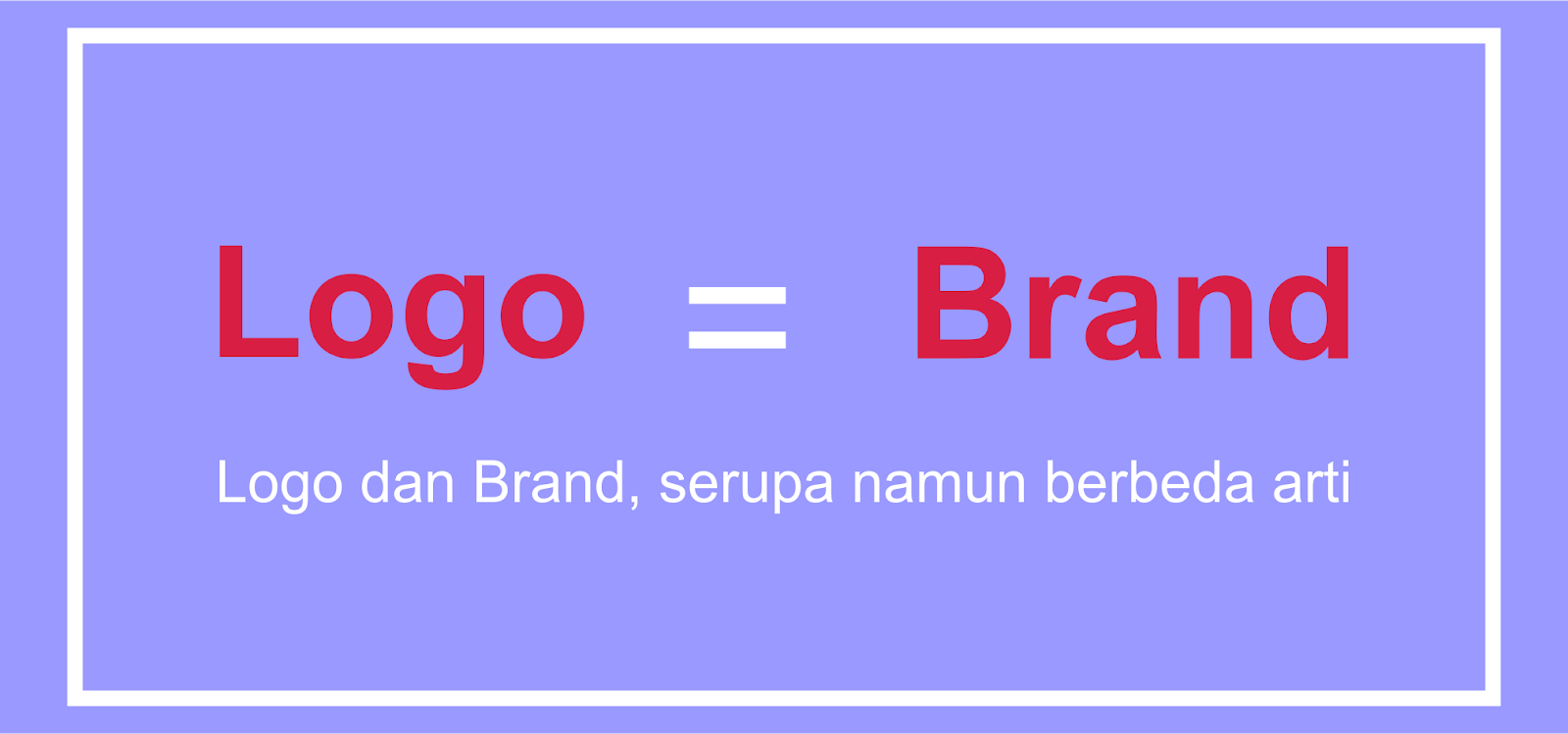 Apa itu Logo? Pengertian, serta Perbedaan Brand dan Logo | Digital Design