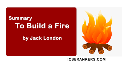 Summary of To Build a Fire by Jack London