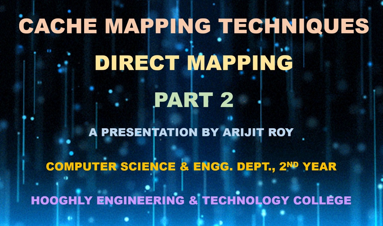 Cache Mapping Techniques- Direct Mapping (Part 2) Cache Mapping Techniques- Direct Mapping (Part 2)