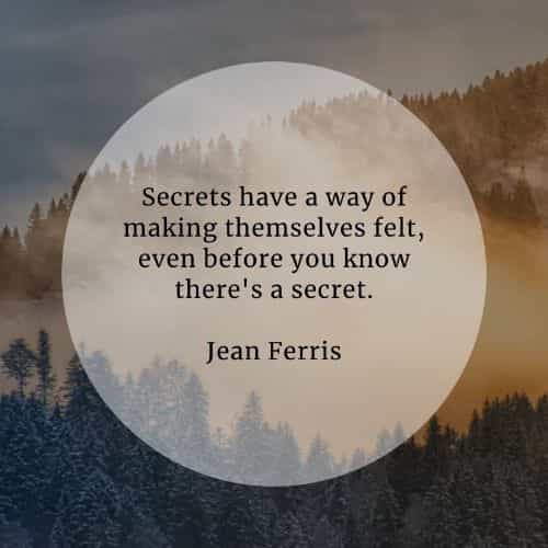 50 Secrets quotes that'll reveal the facts about the matter