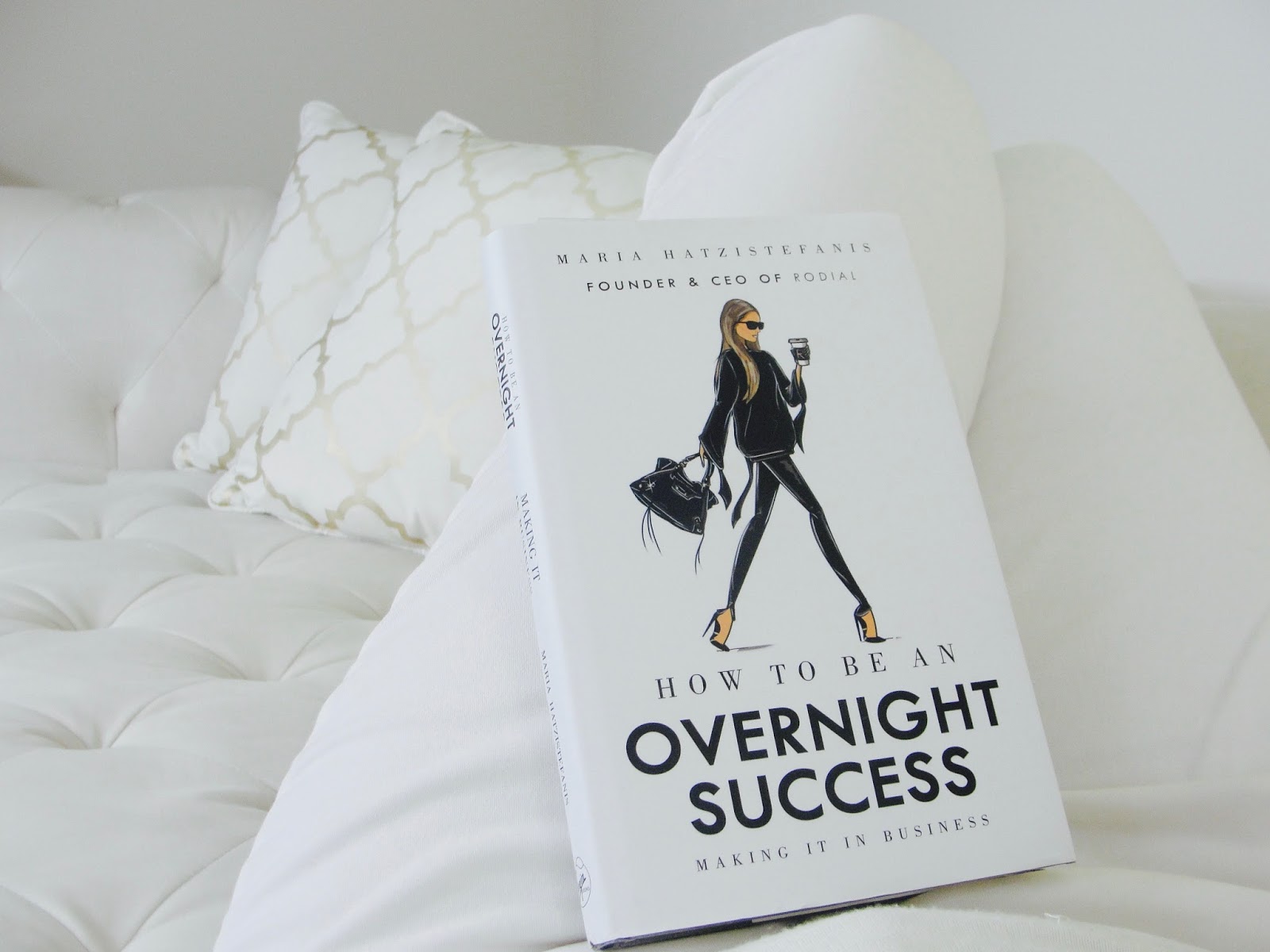 "How to be an OVERNIGHT SUCCESS" by Maria Hatzistefanis