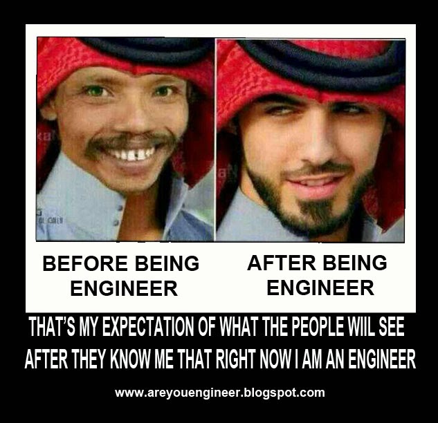 ARE YOU ENGINEER?: BEFORE AND AFTER BEING ENGINEER