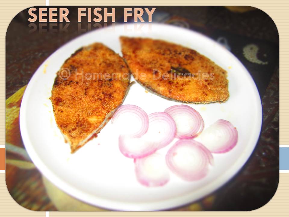 Homemade Delicacies: South Indian Seer Fish Fry
