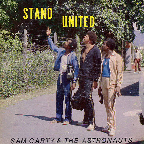 Compartilhando Reggae: Sam Carty & The Astronauts - Stand United (Nura ...