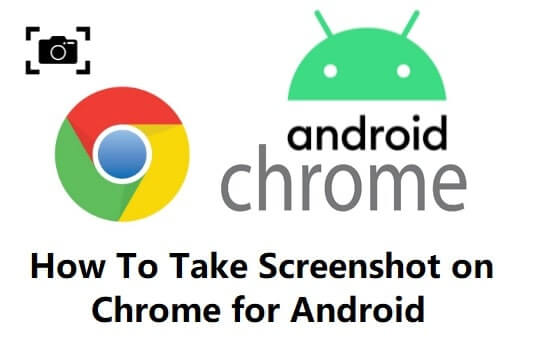 How To Take Screenshot, Edit, and Share on Chrome For Android ...