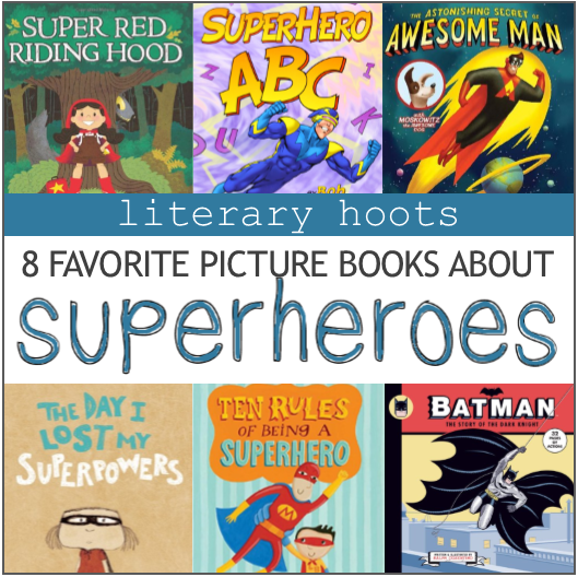Literary Hoots: Superhero Picture Books