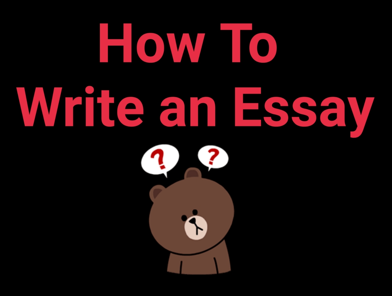 HOW TO WRITE AN ESSAY how-to-write-an-essay