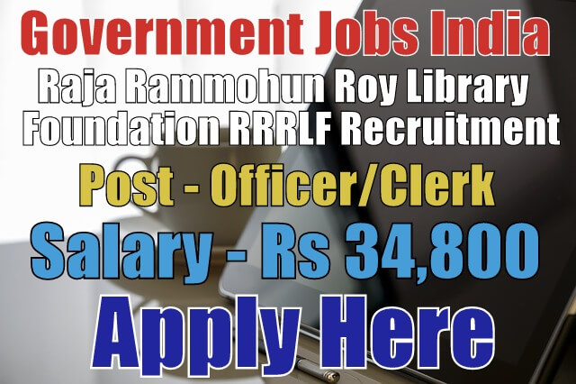 Raja Rammohun Roy Library Foundation RRRLF Recruitment 2017 ...