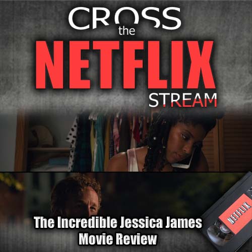 The Incredible Jessica James : crossthenetflixstream.com : Free ...