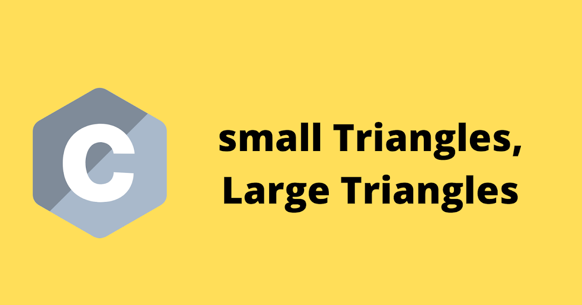 HackerRank Small Triangles Large Triangles Solution In C hackerrank-small-triangles-large-triangles-solution-in-c