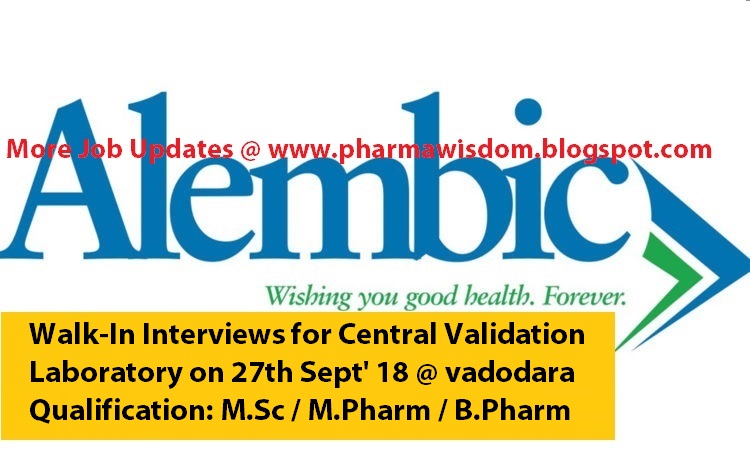 Alembic Pharmaceuticals Ltd - Walk-In Interviews on 27th Sept' 2018 @ Vadodara - PHARMA WISDOM