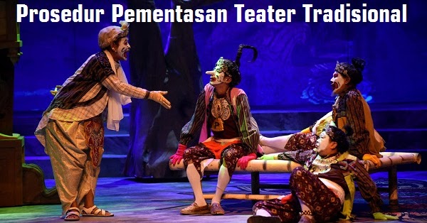Prosedur Pementasan Teater, Dan Penjelasan Teknik Seni Teater Dan ...
