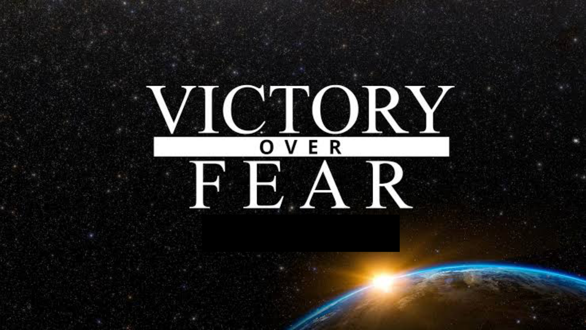 Victory over Fear - FaithLife Ministries