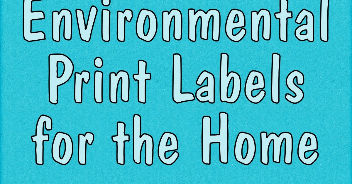 Environmental Print Labels for the Home