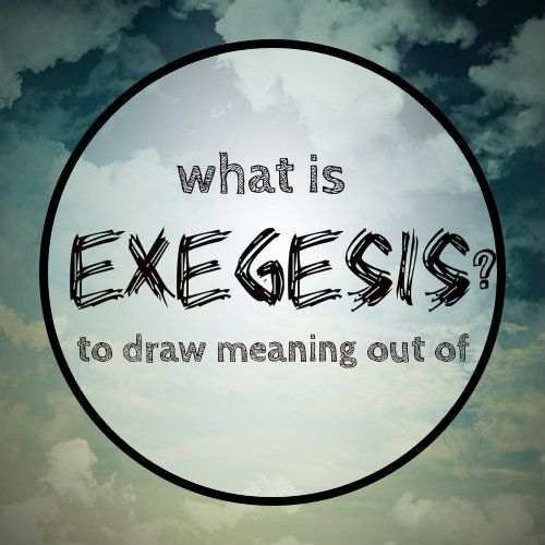 Word of the Week: Exegesis