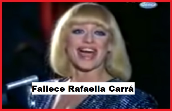 Ha fallecido Rafaela Carrá - RECORDADA CANTANTE ITALIANA