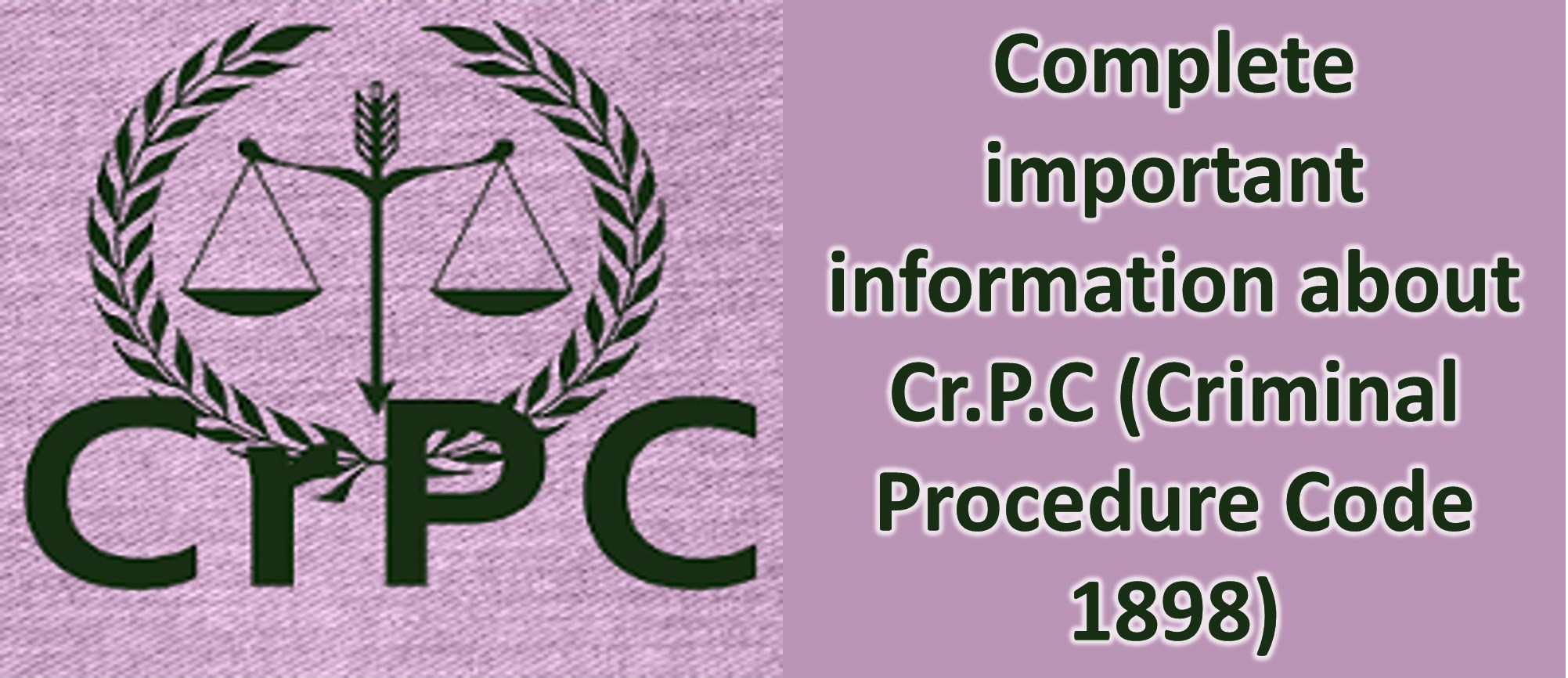 Complete Important Information About Cr P C Criminal Procedure Code 1898 complete-important-information-about-cr-p-c-criminal-procedure-code-1898