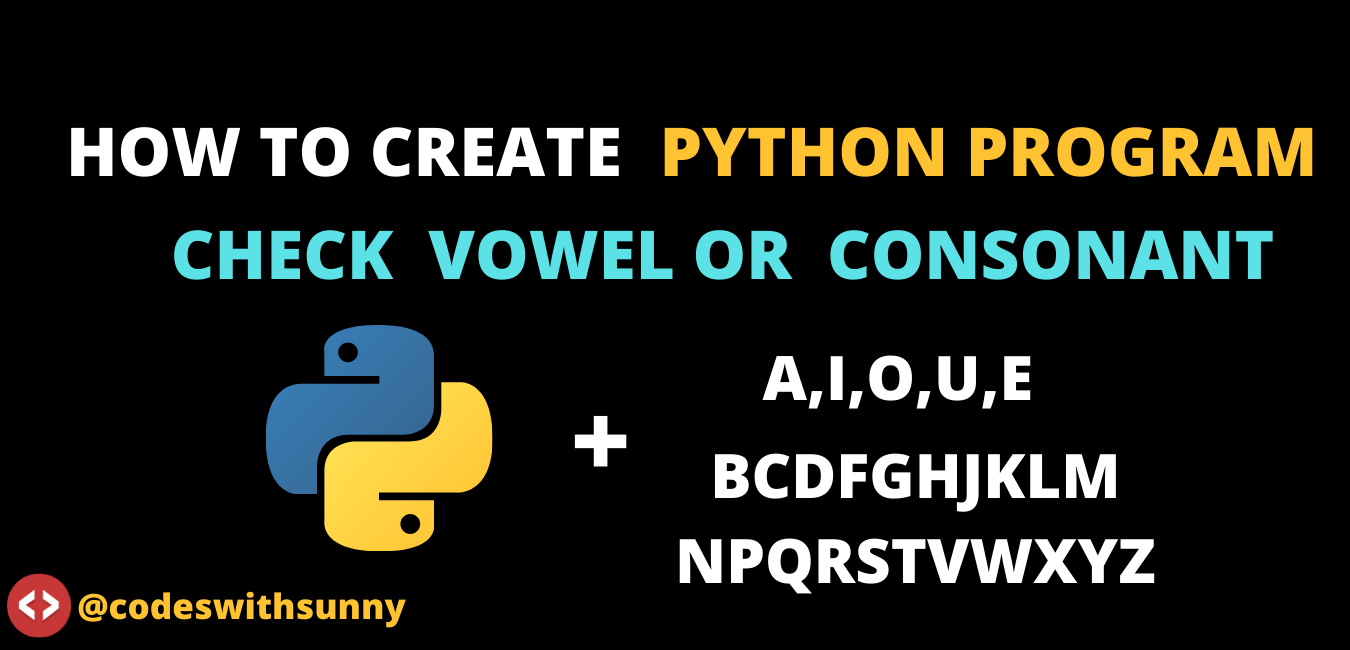 How To Create Python Program Check Vowel Or Consonant 9700