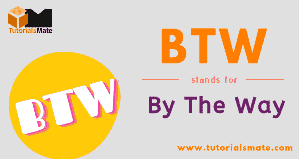 BTW Full Form: What is the full form of BTW? - TutorialsMate