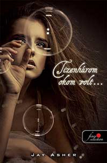 film, és könyvkritikák: Jay Asher: 13 okom volt... - könyv