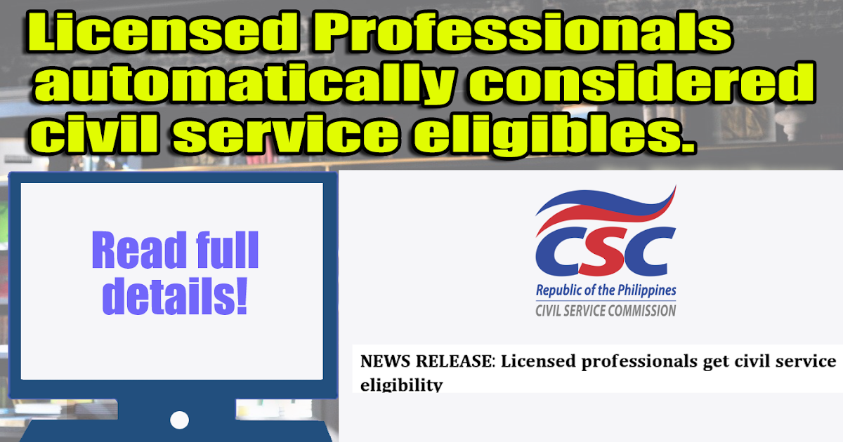 CSC said, Licensed Professionals get Civil Service Eligibility