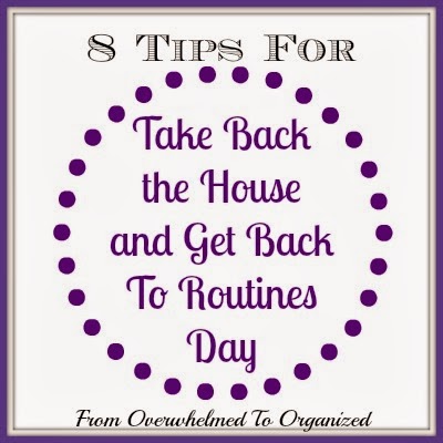 8 Tips for "Take Back the House and Get Back to Routines Day"! | From ...