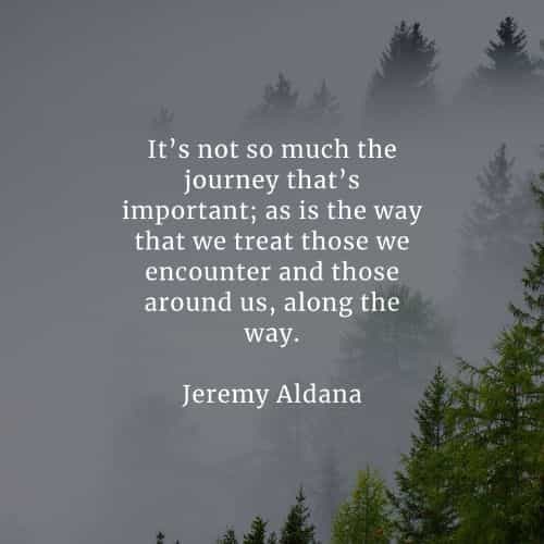 40 Journey quotes that'll help you create a meaningful life