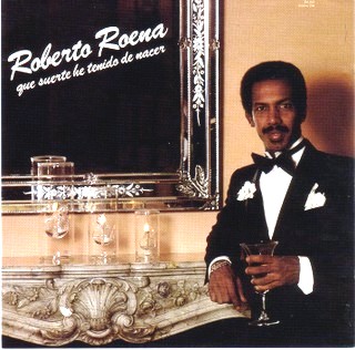 Roberto Roena - Que Suerte He Tenido De Nacer - 1980 ~ Salsa y Golpe