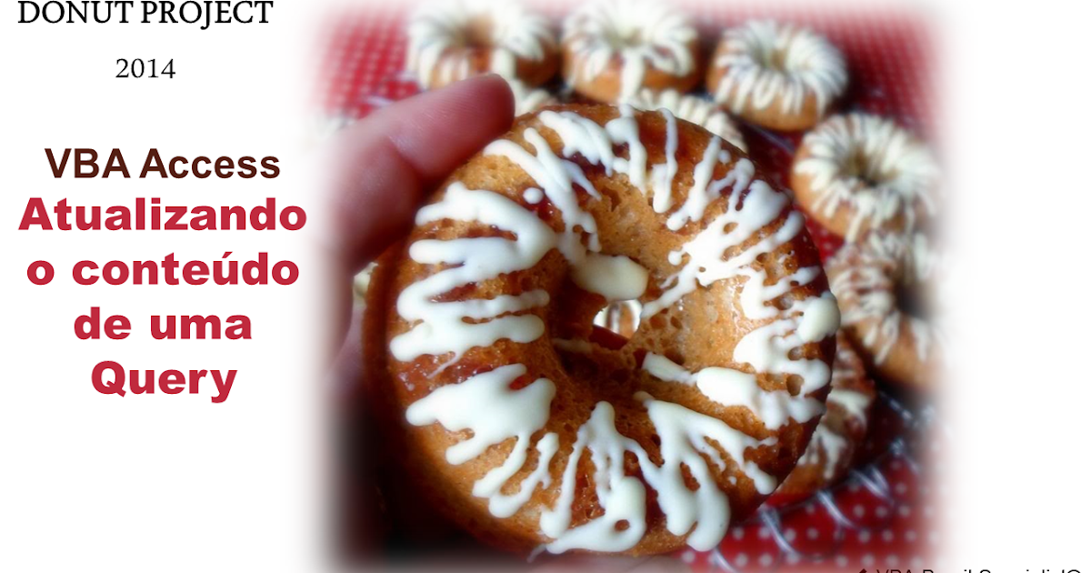 Programação GLOBAL®: DONUT PROJECT 2014 - VBA - Access - Atualizando o ... Programação GLOBAL®: DONUT PROJECT 2014 - VBA - Access - Atualizando o ...